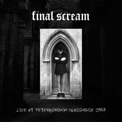 Final Scream – Live At The Peterborough Glasshouse 1983 (CD) – Bat-Cave ...